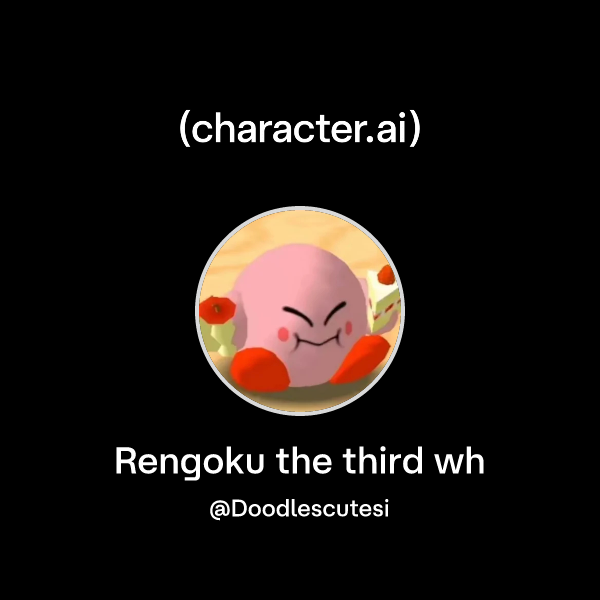 Chat with Rengoku the third wh | character.ai | Personalized AI for every moment of your day