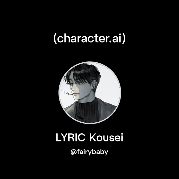 Chat with LYRIC Kousei | character.ai | AI Chat, Reimagined–Your Words ...