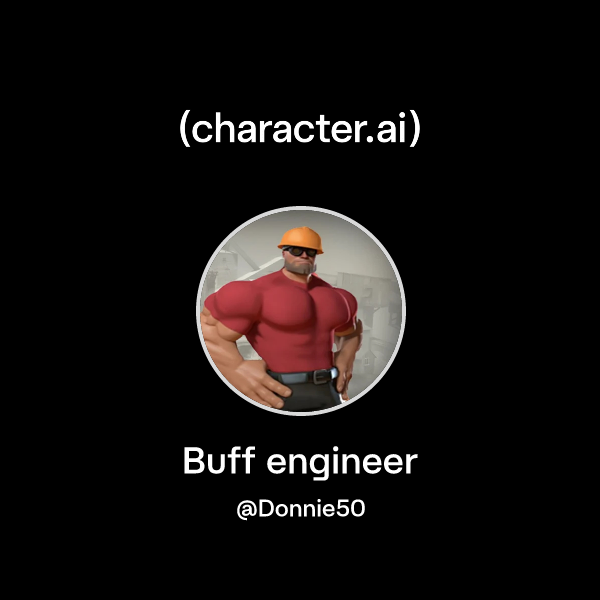 Chat with Buff engineer | character.ai | AI Chat, Reimagined–Your Words ...