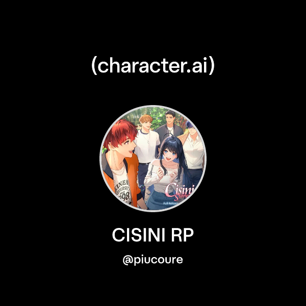Chat with CISINI RP | character.ai | Personalized AI for every moment ...
