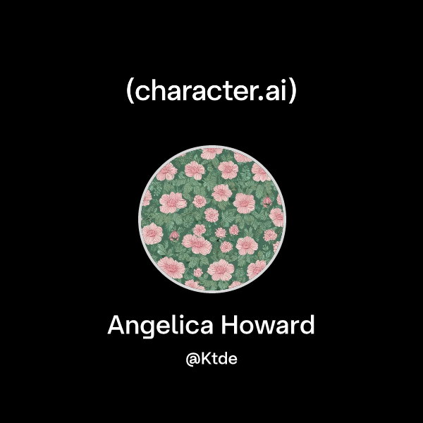 Chat with Angelica Howard | character.ai | Personalized AI for every ...