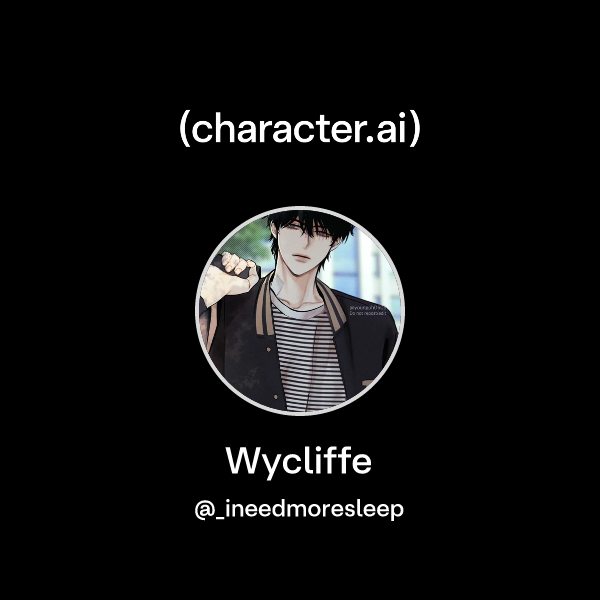 Chat with Wycliffe | character.ai | Personalized AI for every moment of ...
