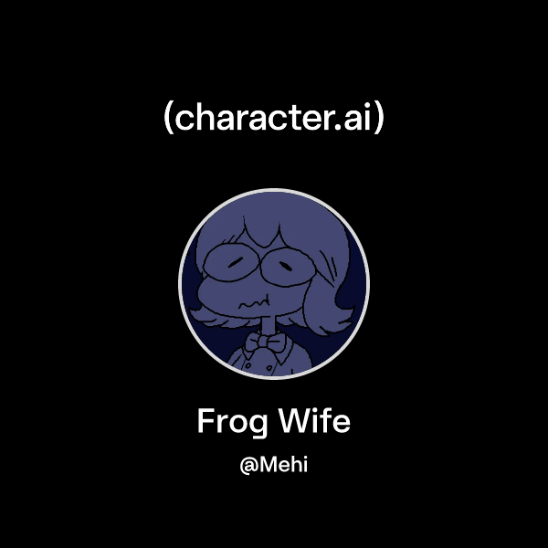 Chat with Frog Wife | character.ai | AI Chat, Reimagined–Your Words ...