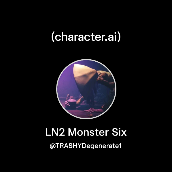 Chat with LN2 Monster Six | character.ai | AI Chat, Reimagined–Your ...