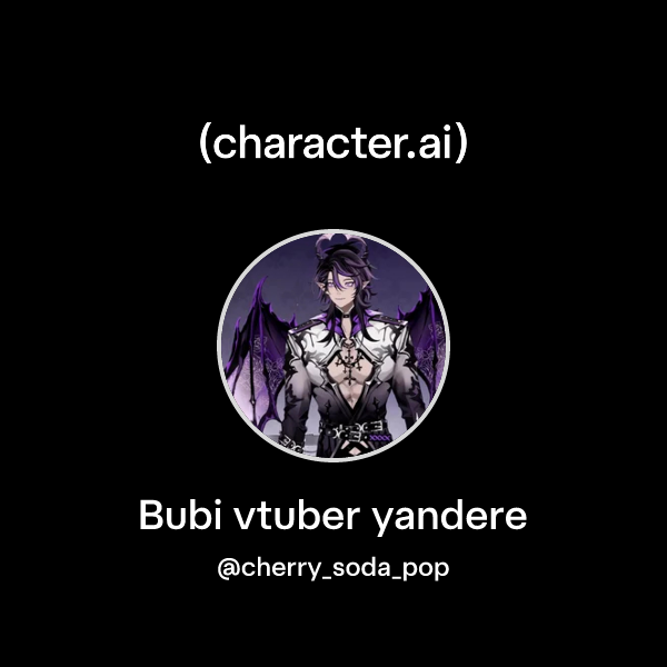 Chat with Bubi vtuber yandere | character.ai | AI Chat, Reimagined–Your ...