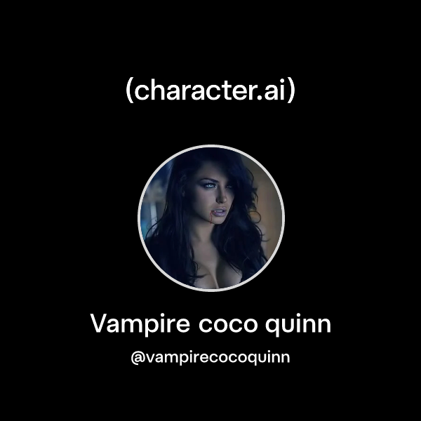 Chat with Vampire coco quinn | character.ai | AI Chat, Reimagined–Your ...