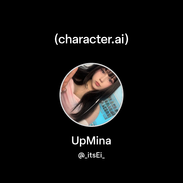 Chat with UpMina | character.ai | AI Chat, Reimagined–Your Words. Your ...