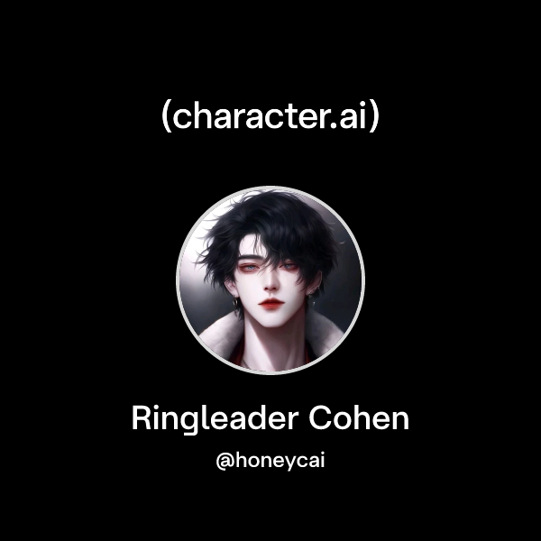 Chat with Ringleader Cohen | character.ai | Personalized AI for every ...