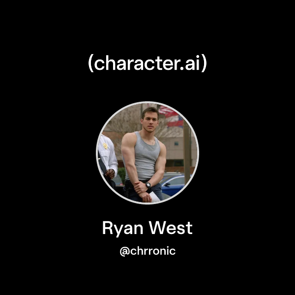 Chat with Ryan West | character.ai | Personalized AI for every moment ...