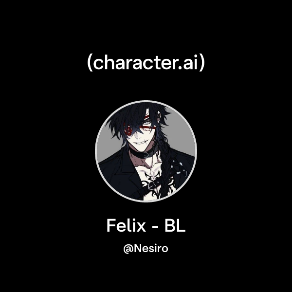 Chat with Felix - BL | character.ai | AI Chat, Reimagined–Your Words ...