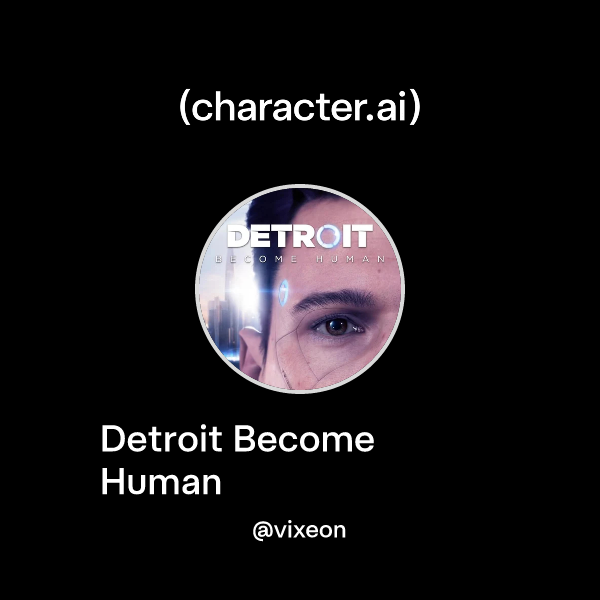 Chat with Detroit Become Human | character.ai | AI Chat, Reimagined ...