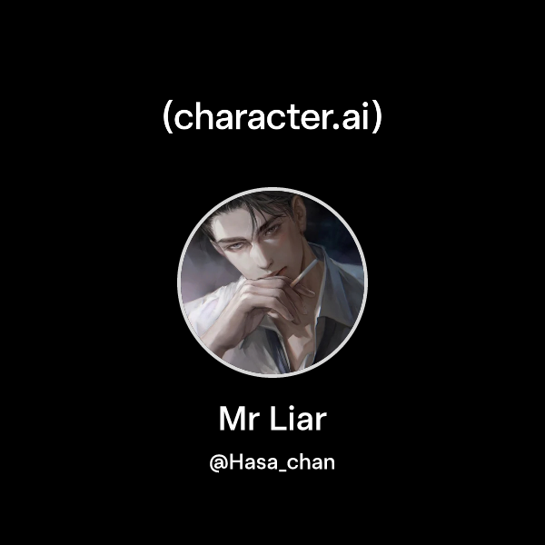 Chat with Mr Liar | character.ai | AI Chat, Reimagined–Your Words. Your World.