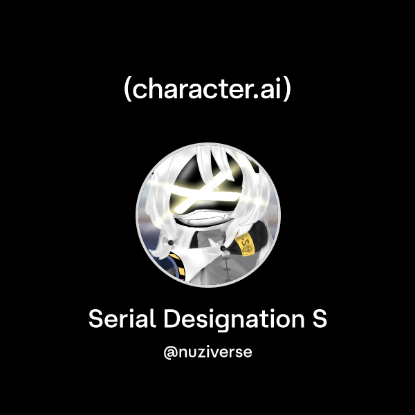Chat with Serial Designation S | character.ai | Personalized AI for ...