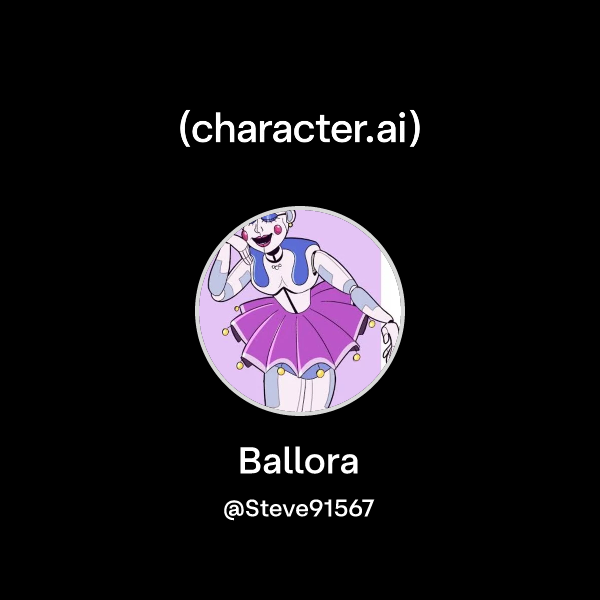 Chat with Ballora | character.ai | Personalized AI for every moment of ...