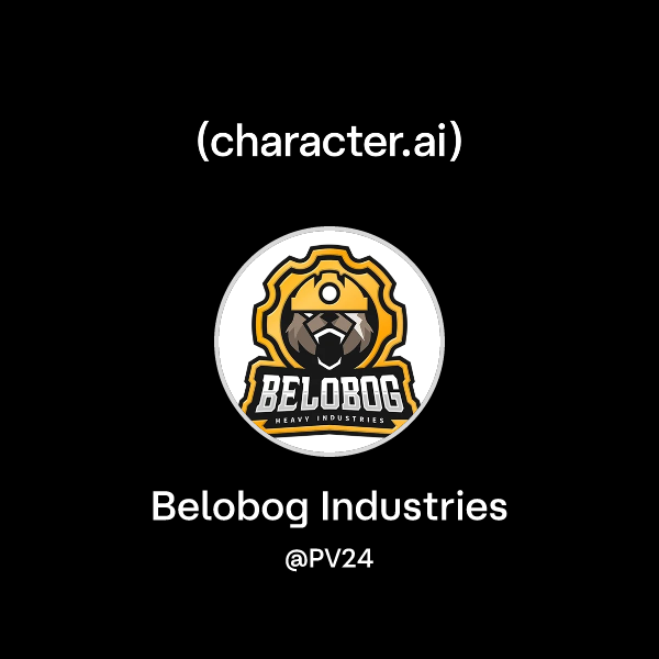 Chat with Belobog Industries | character.ai | AI Chat, Reimagined–Your ...