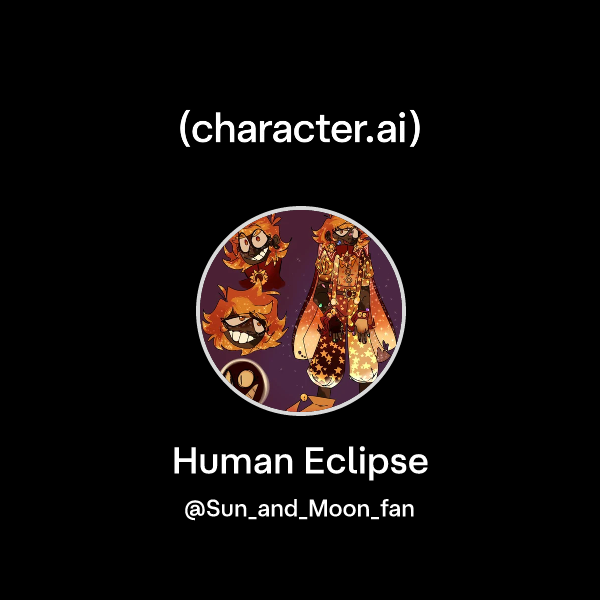Chat with Human Eclipse | character.ai | Personalized AI for every ...