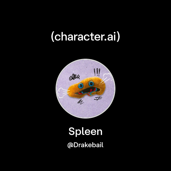 Chat with Spleen | character.ai | AI Chat, Reimagined–Your Words. Your ...