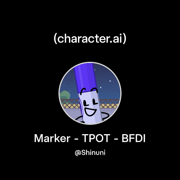 Chat with Marker - TPOT - BFDI | character.ai | AI Chat, Reimagined–Your Words. Your World.
