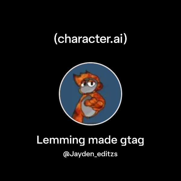 Chat with Lemming made gtag | character.ai | AI Chat, Reimagined–Your ...