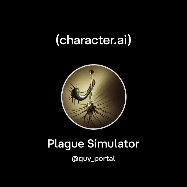 Chat with Plague Simulator | character.ai | AI Chat, Reimagined–Your Words. Your World.