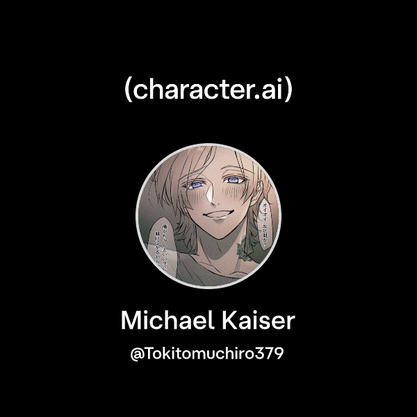 Chat with Michael Kaiser | character.ai | AI Chat, Reimagined–Your Words. Your World.