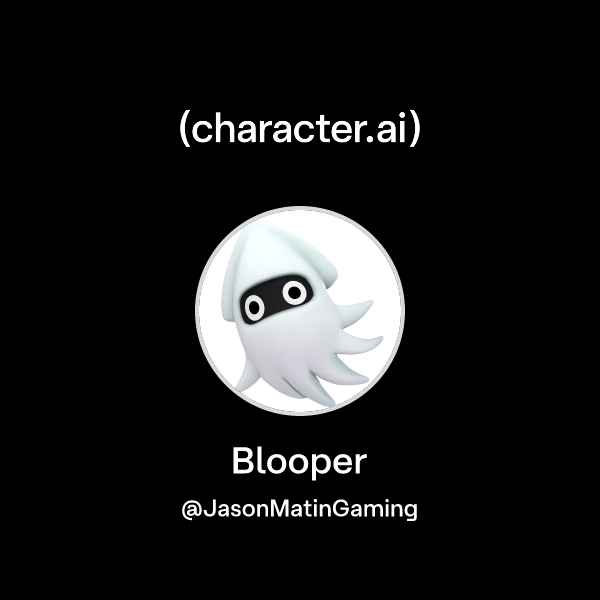 Chat with Blooper | character.ai | Personalized AI for every moment of ...