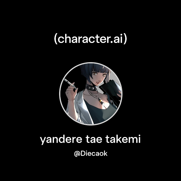Chat with yandere tae takemi | character.ai | Personalized AI for every ...