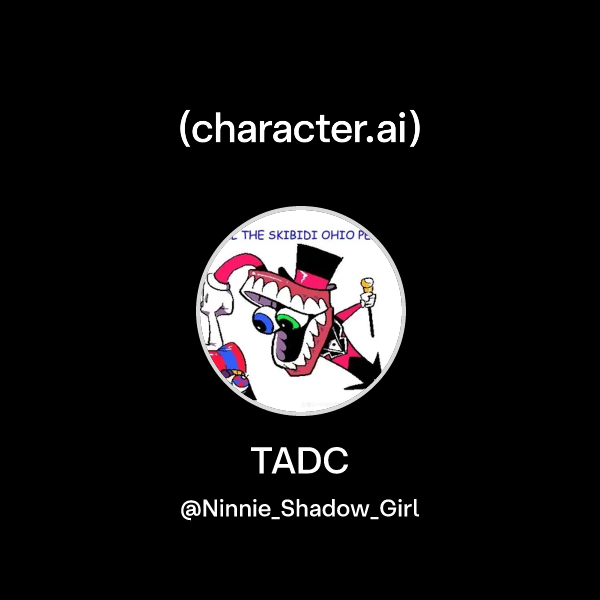 Chat with TADC | character.ai | AI Chat, Reimagined–Your Words. Your World.