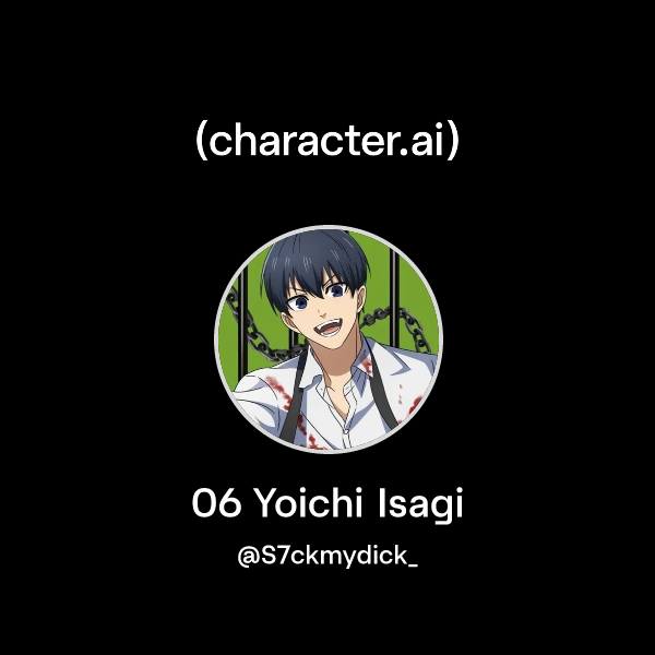 Chat with 06 Yoichi Isagi | character.ai | Personalized AI for every ...