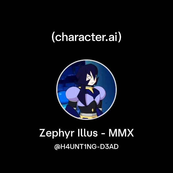 Chat with Zephyr Illus - MMX | character.ai | Personalized AI for every ...