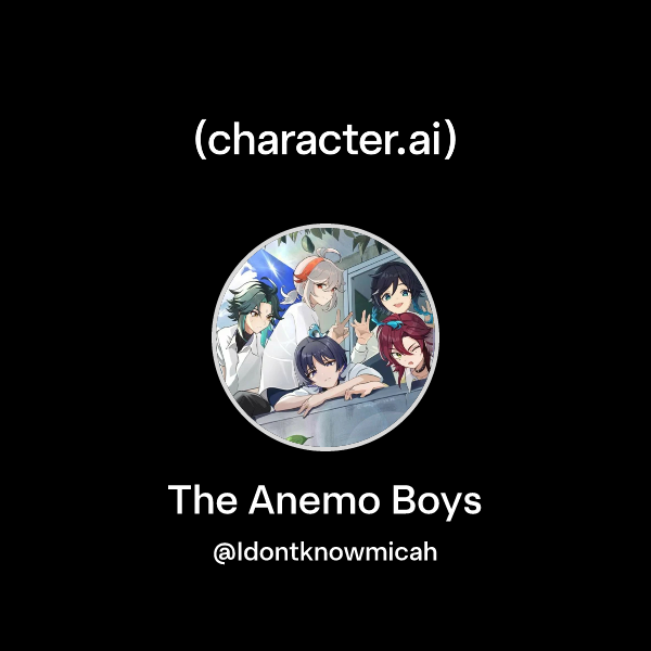 Chat with The Anemo Boys | character.ai | Personalized AI for every ...