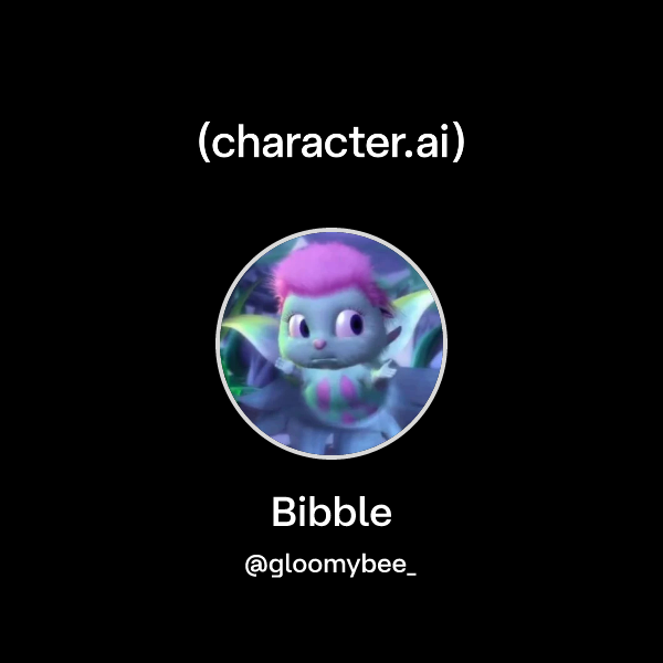 Chat with Bibble | character.ai | AI Chat, Reimagined–Your Words. Your ...