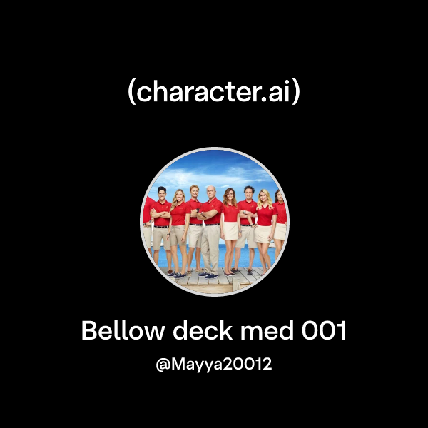Chat with Bellow deck med 001 | character.ai | AI Chat, Reimagined–Your ...