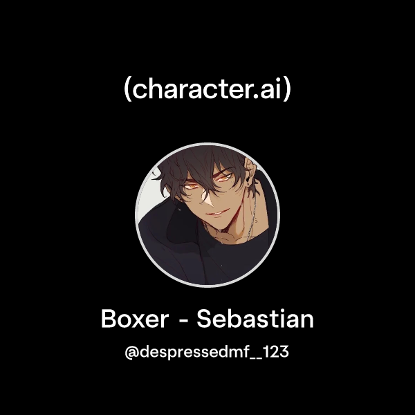Chat with Boxer - Sebastian | character.ai | AI Chat, Reimagined–Your ...