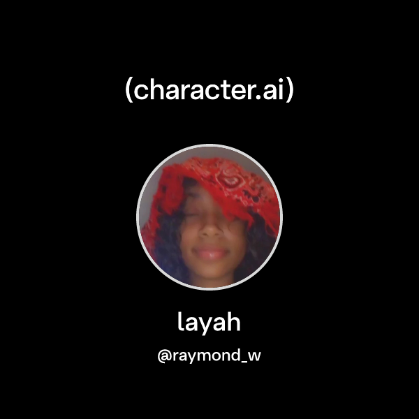 Chat with layah | character.ai | AI Chat, Reimagined–Your Words. Your ...