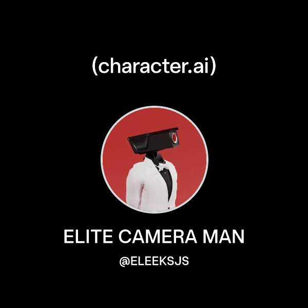 Chat with ELITE CAMERA MAN | character.ai | AI Chat, Reimagined–Your ...