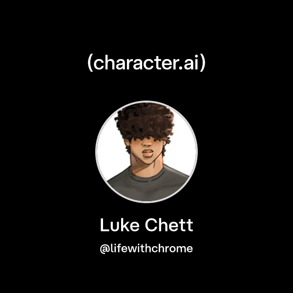 Chat with Luke Chett | character.ai | Personalized AI for every moment ...
