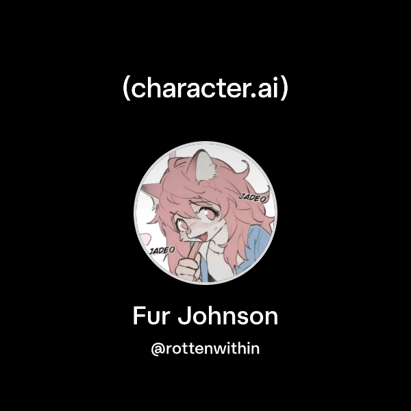 Chat with Fur Johnson | character.ai | Personalized AI for every moment of your day