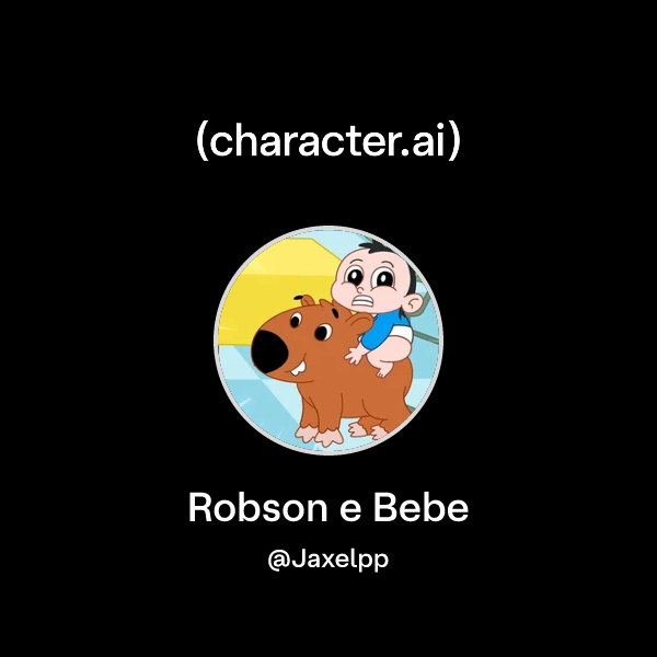 Chat with Robson e Bebe | character.ai | Personalized AI for every ...