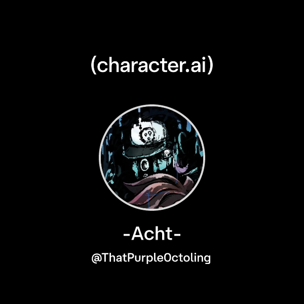 Chat with -Acht- | character.ai | AI Chat, Reimagined–Your Words. Your ...