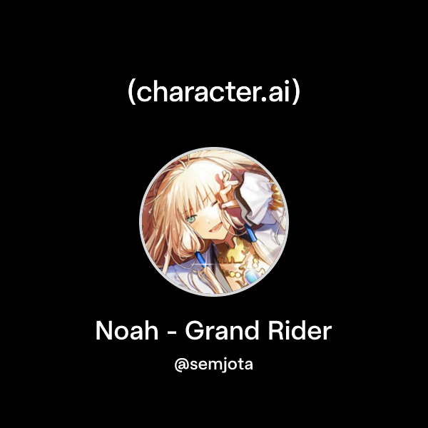 Chat with Noah - Grand Rider | character.ai | AI Chat, Reimagined–Your ...