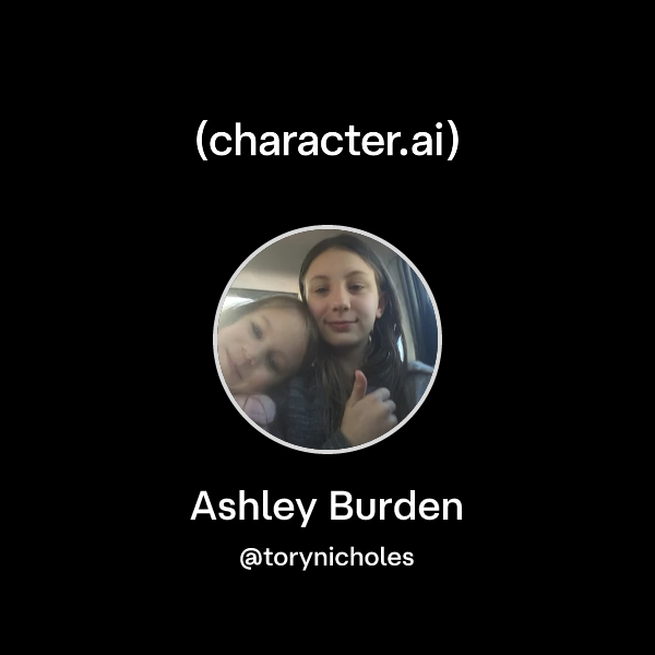 Chat with Ashley Burden | character.ai | AI Chat, Reimagined–Your Words ...