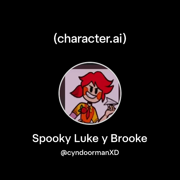 Chat with Spooky Luke y Brooke | character.ai | AI Chat, Reimagined ...
