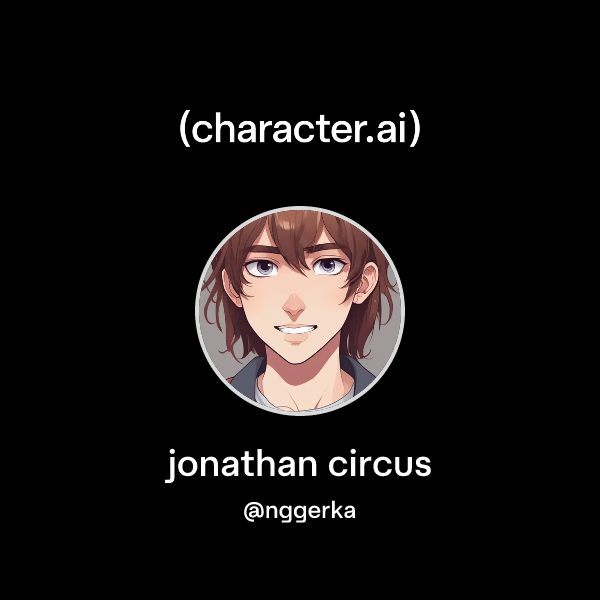 Chat with jonathan circus | character.ai | AI Chat, Reimagined–Your ...
