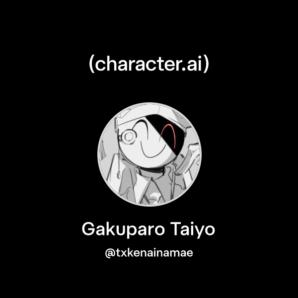 Chat with Gakuparo Taiyo | character.ai | AI Chat, Reimagined–Your ...