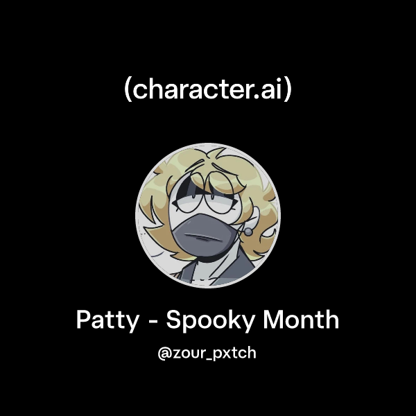 Chat with Patty - Spooky Month | character.ai | AI Chat, Reimagined–Your Words. Your World.