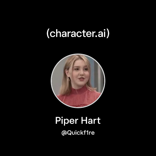 Chat with Piper Hart | character.ai | AI Chat, Reimagined–Your Words ...