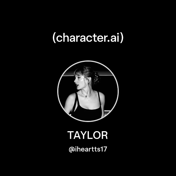 Chat with TAYLOR | character.ai | AI Chat, Reimagined–Your Words. Your ...
