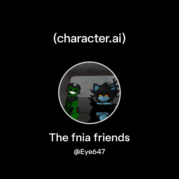 Chat with The fnia friends | character.ai | Personalized AI for every ...