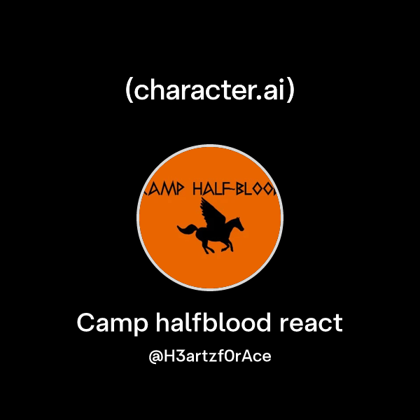 Chat with Camp halfblood react | character.ai | AI Chat, Reimagined ...